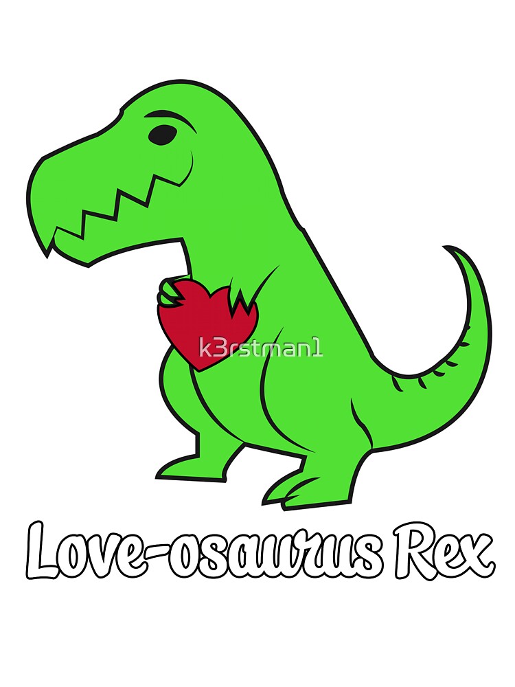 "Love-osaurus Rex Dinosaur T-rex" Kids T-Shirt for Sale by k3rstman1 ...