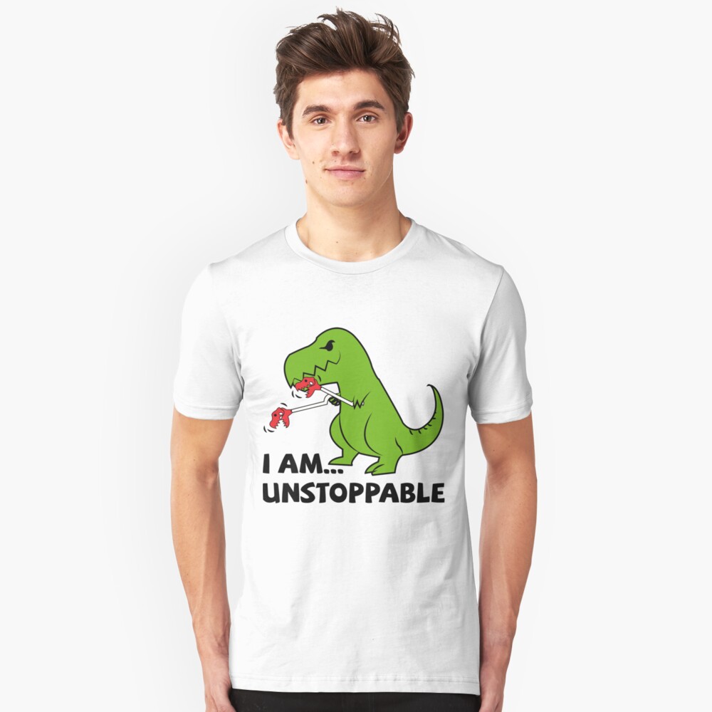 "I am unstoppable T-rex" T-shirt by k3rstman1 | Redbubble