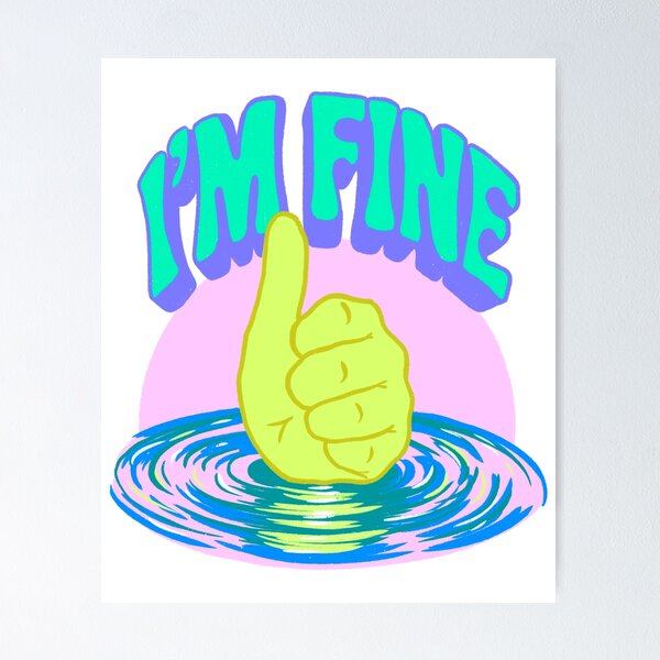 Im-fine-thumbs-up Posters for Sale | Redbubble