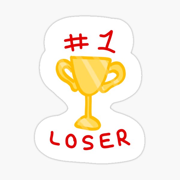 "number one loser sticker" Sticker for Sale by carolbluestar | Redbubble
