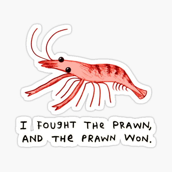 "I Fought The Prawn" Sticker for Sale by SophieCorrigan | Redbubble
