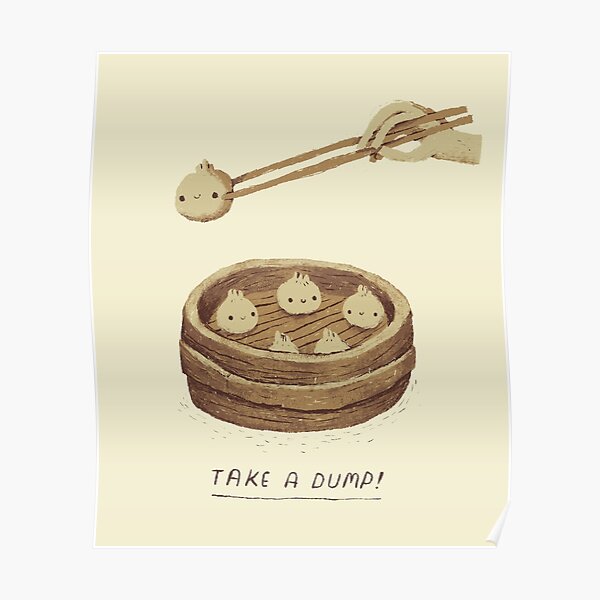 "take a dump" Poster by louros | Redbubble