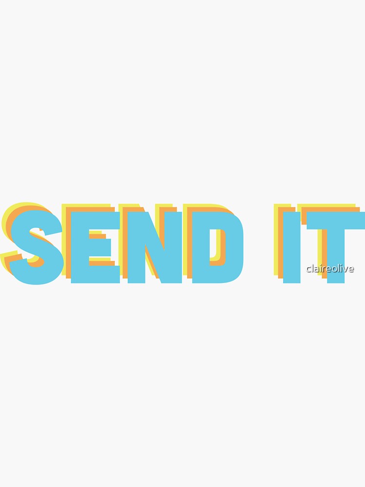 "Send it" Sticker for Sale by claireolive | Redbubble