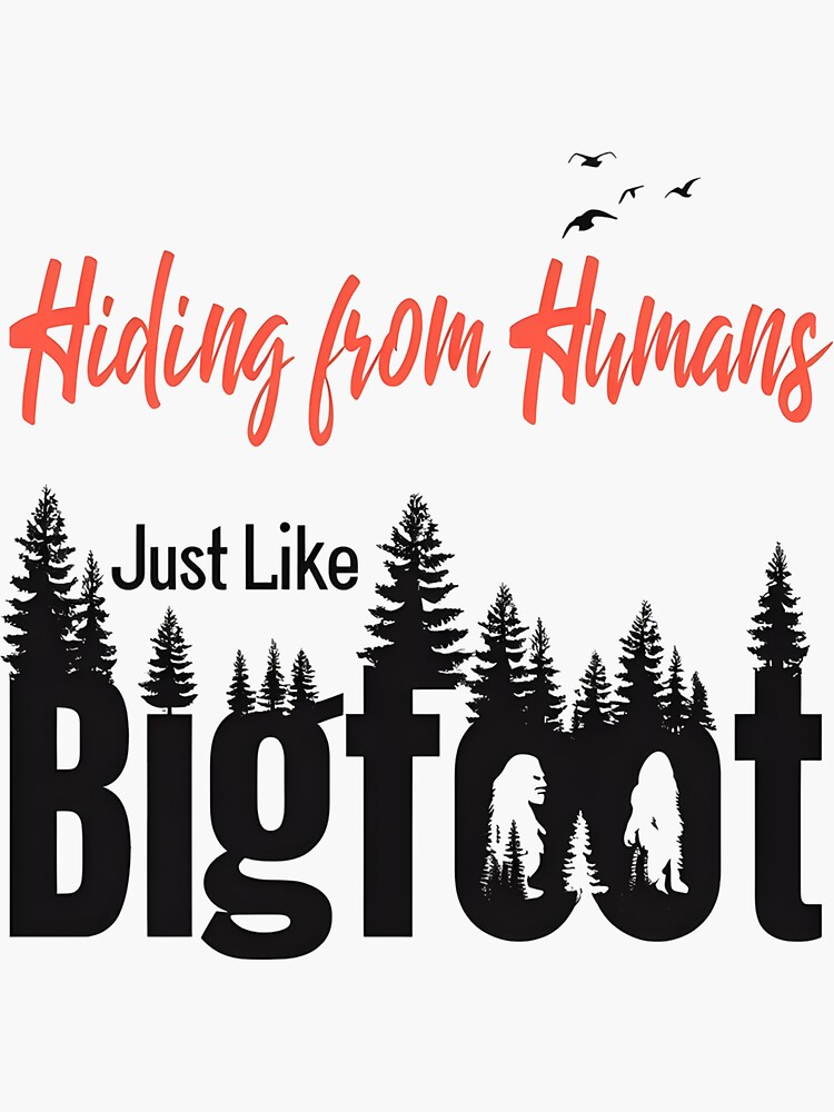 "Camping Cryptid Hiding from Humans Just Like Bigfoot Design" Sticker ...