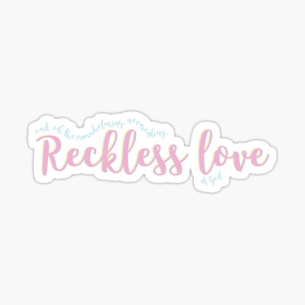 "Reckless Love" Sticker for Sale by claireolive | Redbubble