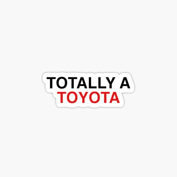 "Rebranded Tesla bumper sticker: “ Totally a Toyota” ;)" Sticker for ...