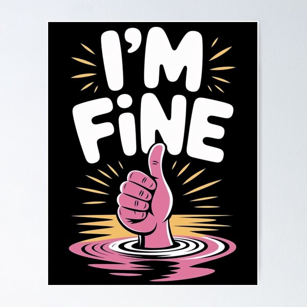 Im-fine-thumbs-up Posters for Sale | Redbubble
