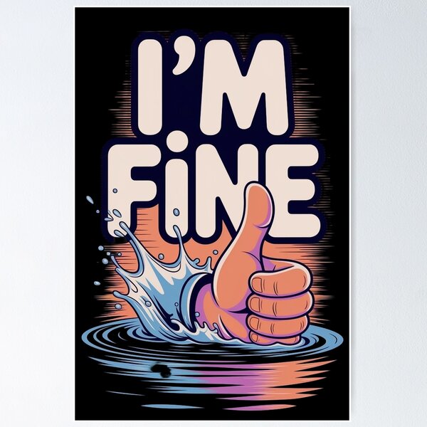 Im-fine-thumbs-up Posters for Sale | Redbubble