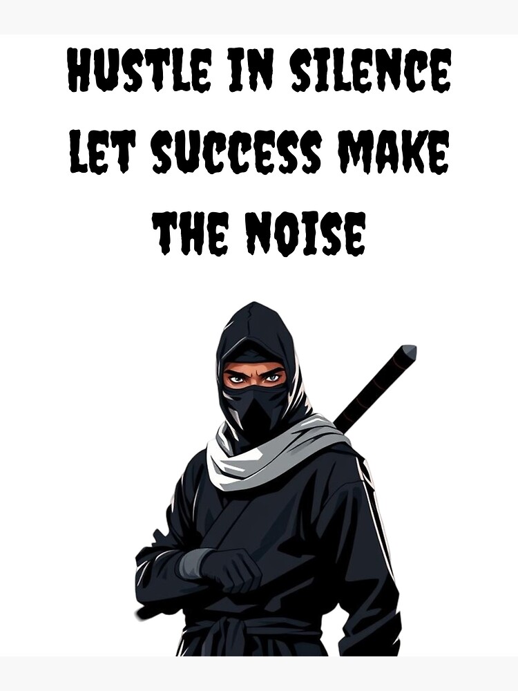 "Silent Hustle: Ninja Motivation" Poster for Sale by Farsky-Fashion ...