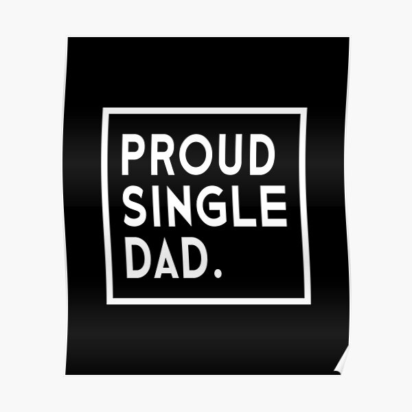 "Proud Single Dad Shirt" Poster for Sale by drakouv | Redbubble