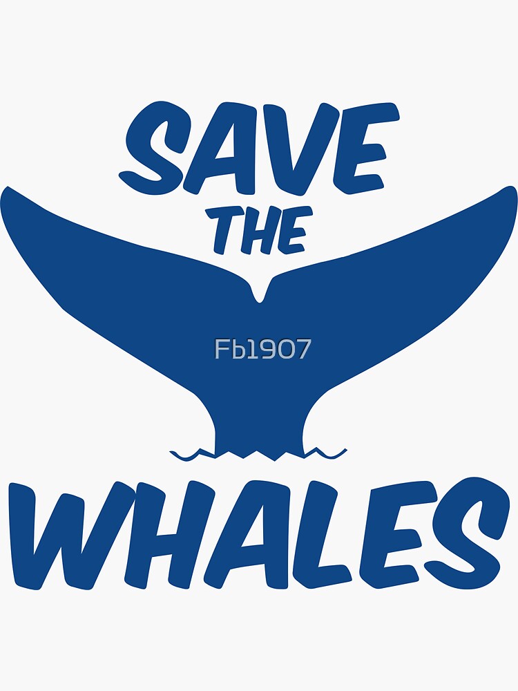 "Save The Whales" Sticker for Sale by Fb1907 | Redbubble