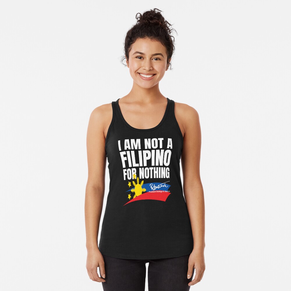 "I Am Not a Filipino for Nothing - Rodrigo Duterte Tribute Design with ...