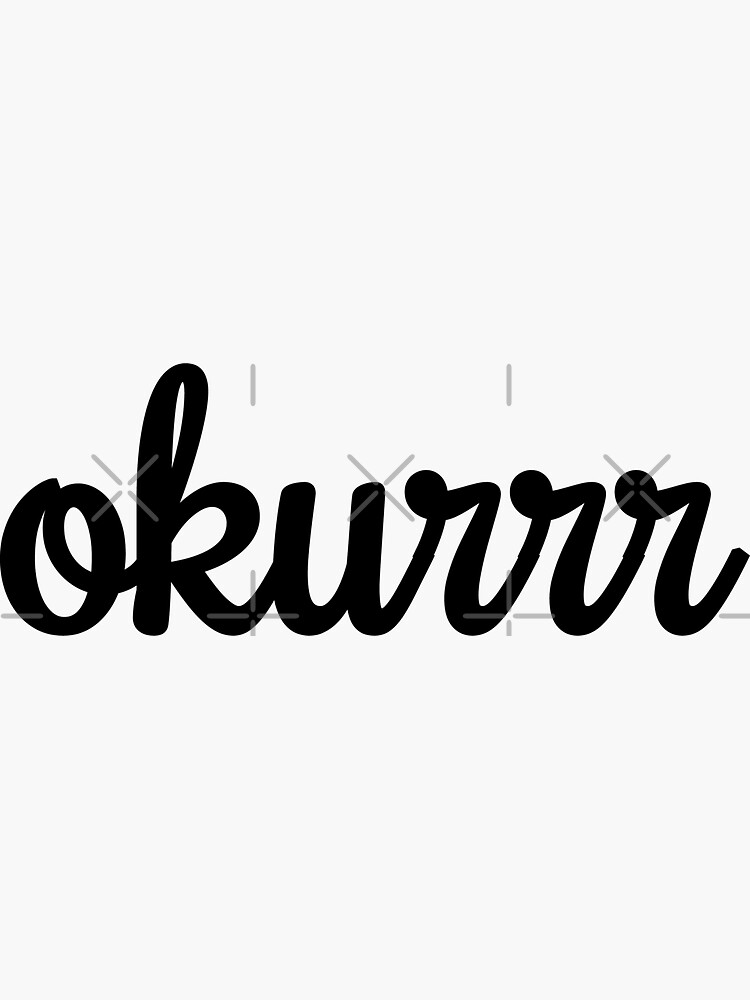 "Okurrr" Sticker for Sale by sim-kore | Redbubble