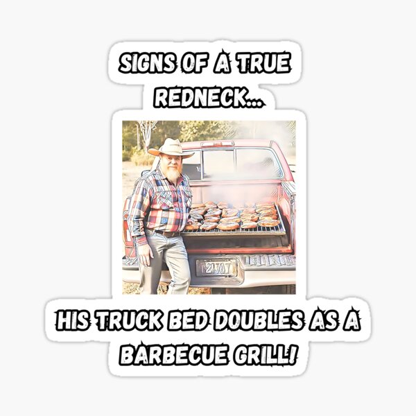 "Signs of a True Redneck: Truck Bed Barbecue! White Text" Sticker for ...