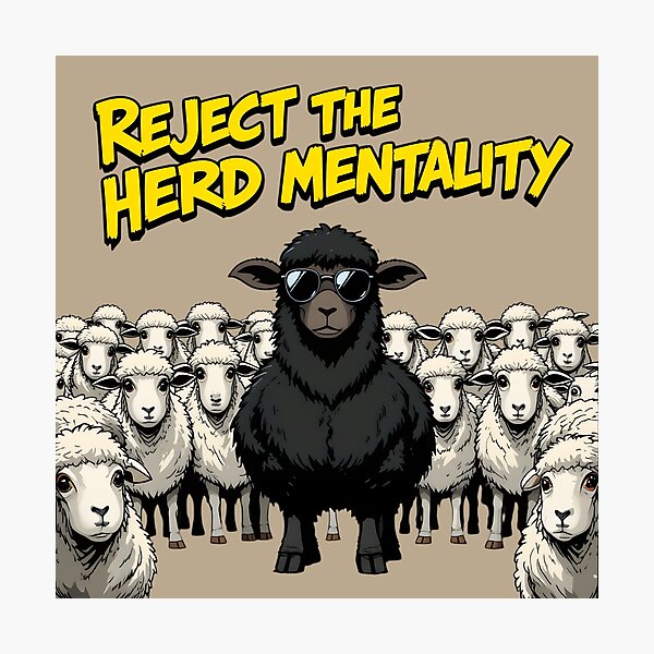 Herd Mentality Quotes Photographic Prints for Sale | Redbubble