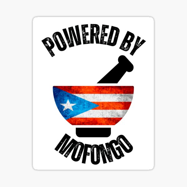 "Mofongo powered only boricuas will love it 2025" Sticker for Sale by ...