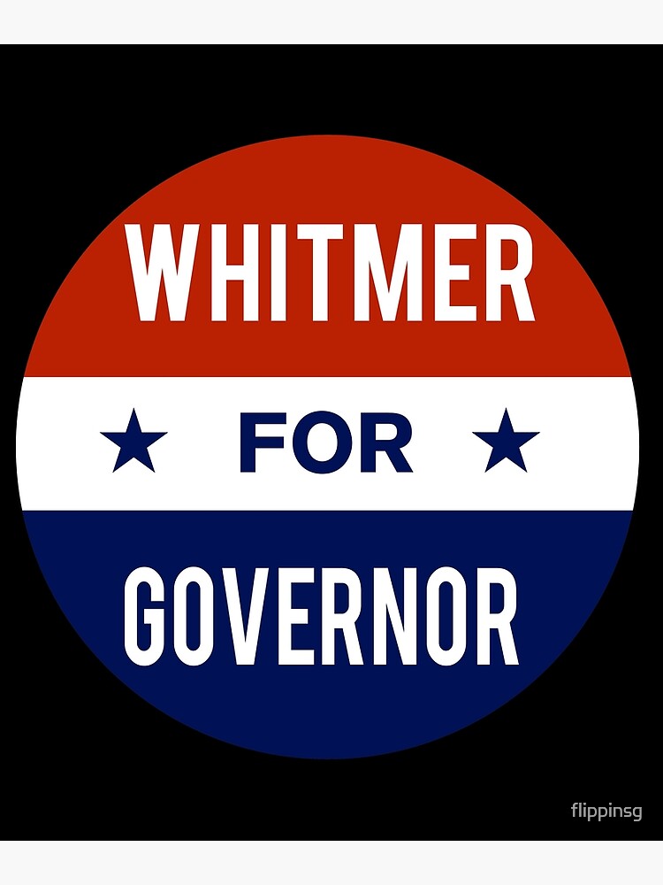 "Gretchen Whitmer For Governor of Michigan" Poster for Sale by ...