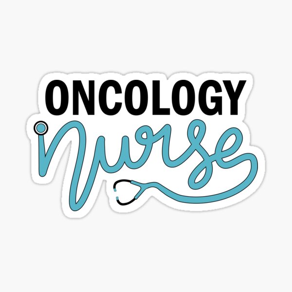 "Oncology Nurse - Oncologist Nursing Department" Sticker for Sale by ...