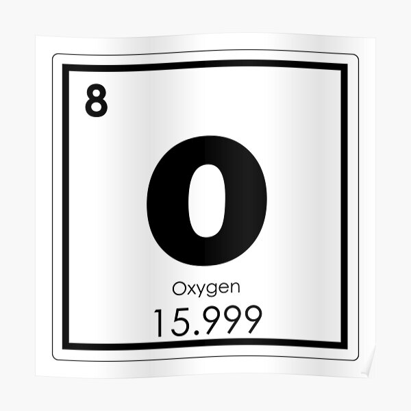 "Oxygen chemical element" Poster by tony4urban | Redbubble