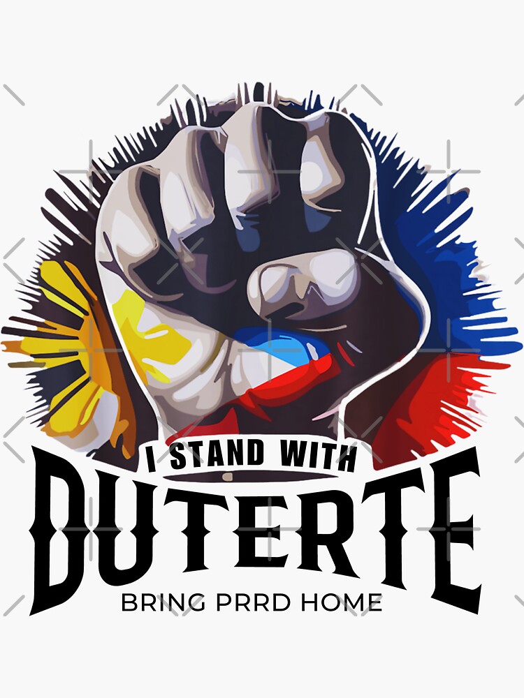 "I stand with duterte Free Duterte Supporter President Rodrigo Digong ...