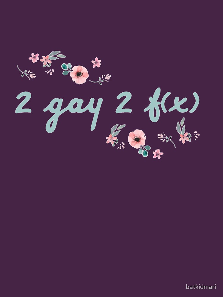"math is gay" T-shirt for Sale by batkidmari | Redbubble | 2 gay 2 f x ...