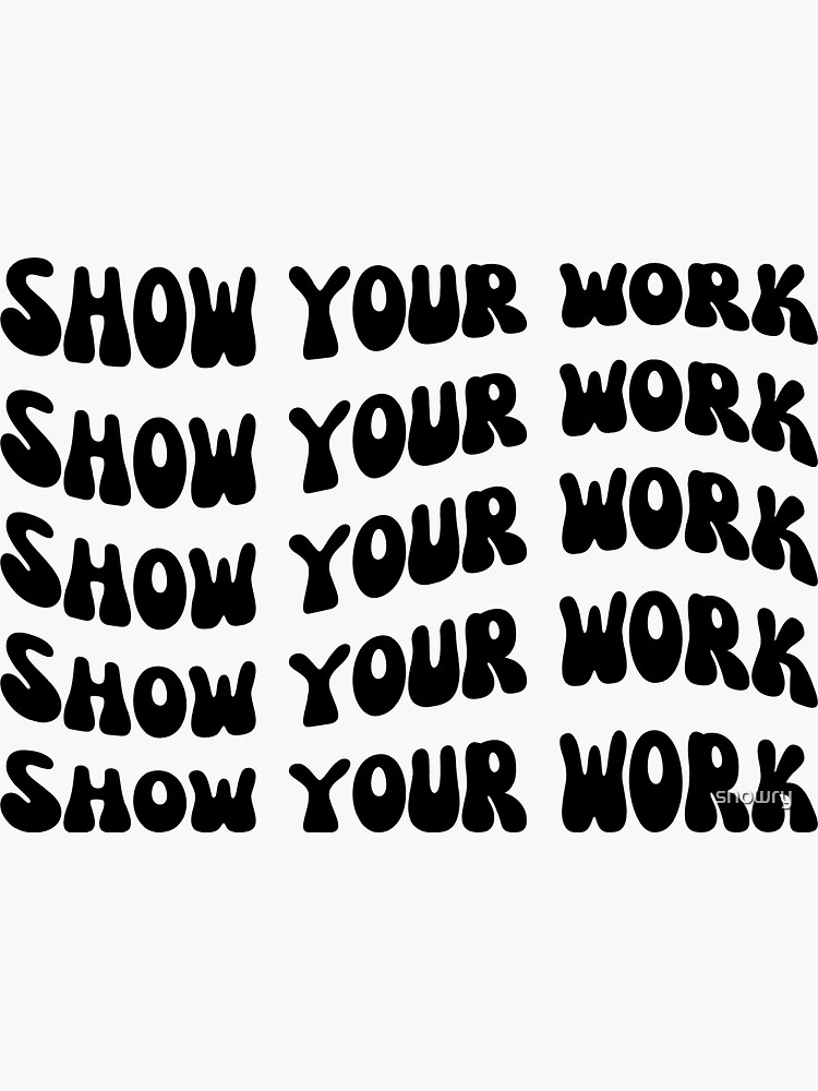 "Show Your Work groovy funny math teacher saying humor" Sticker for ...