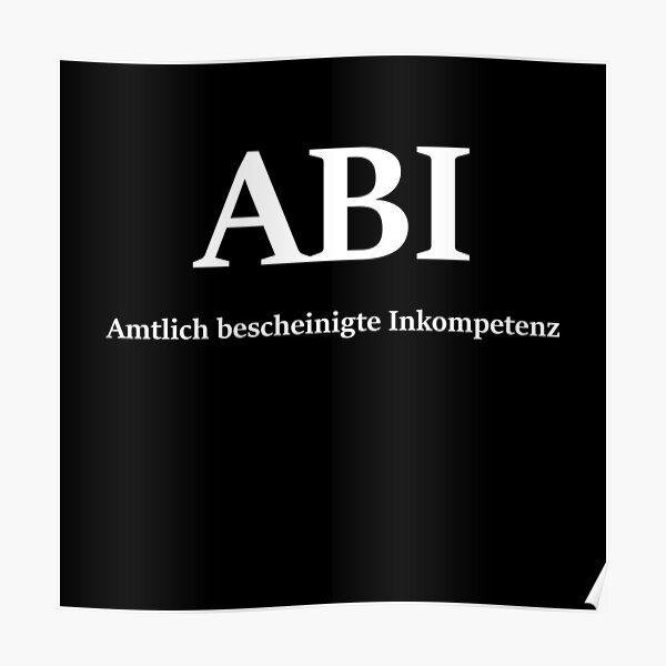 "ABI - Officially certified incompetence" Poster for Sale by kailukask ...