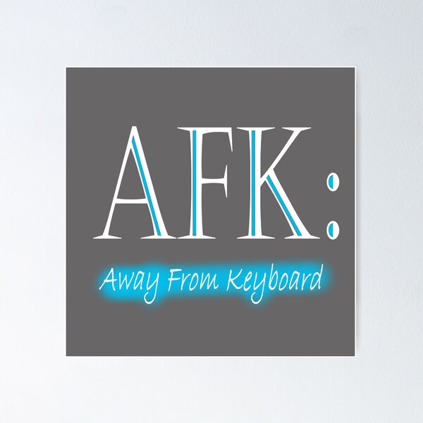 "AFK" Poster for Sale by Seeded | Redbubble