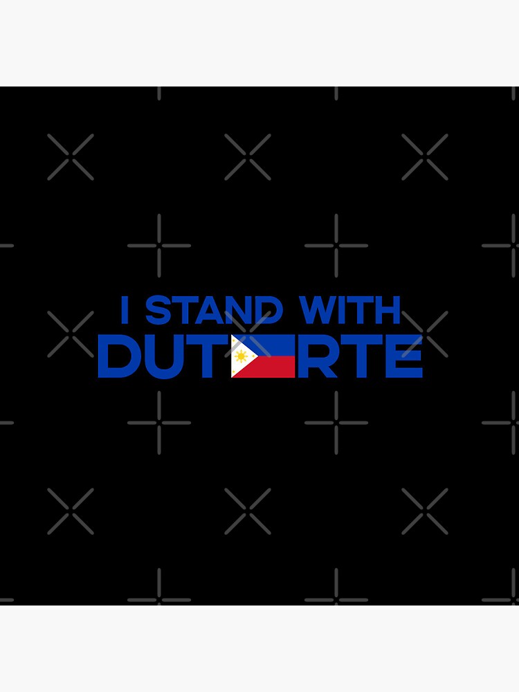 " "Duterte Supporter - I Stand With Rodrigo Duterte | Free Duterte ...