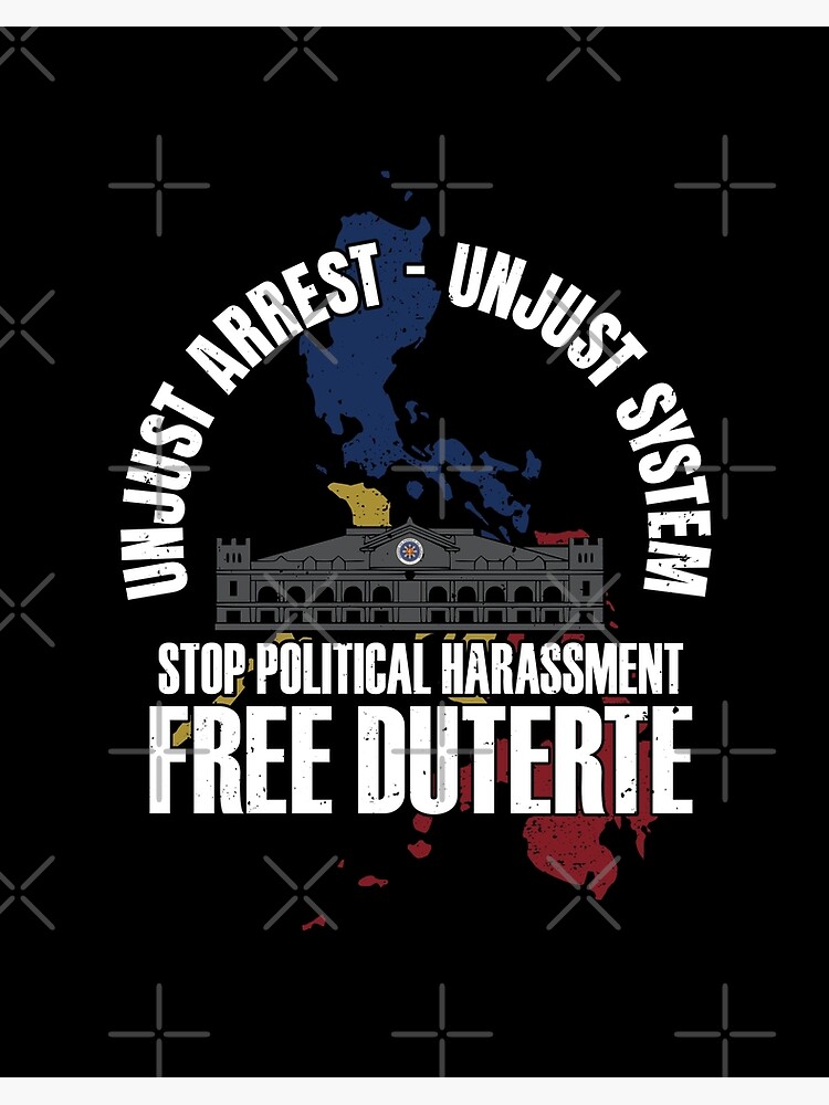 "Unjust Arrest - Unjust System: Free Duterte | Stop Political ...