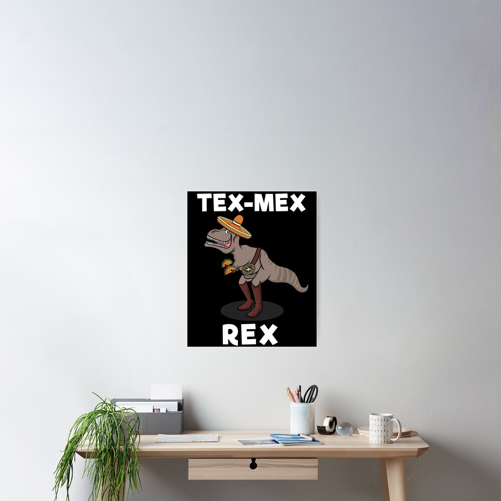 "Tex Mex Rex Mexican Cowboy Dinosaur" Poster by SassyYetClassy | Redbubble