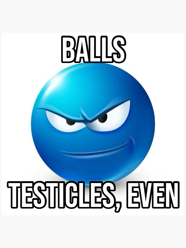 "Balls, Testicles Even | Hard Images | Funny Shitpost | TikTok | Trendy ...