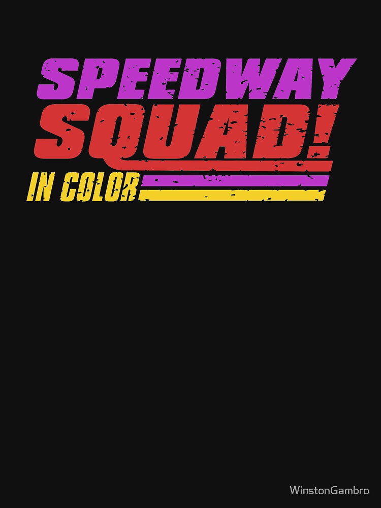 "Speedway Squad! In Color" T-shirt for Sale by WinstonGambro ...