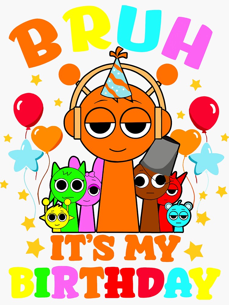 "Bruh Sprunki It’s My Birthday Sprunki Birthday " Sticker for Sale by ...