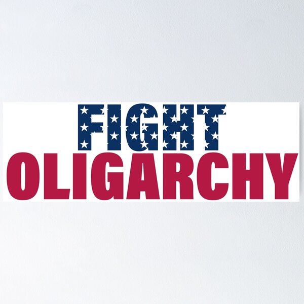 "Text "Fight Oligarchy" in the colors of the American Flag" Poster for ...