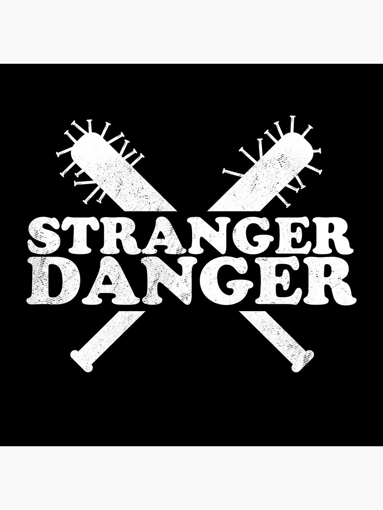 "Stranger Danger" Poster for Sale by therocketman | Redbubble
