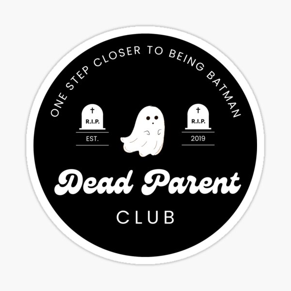 "Dead Parent Club" Sticker for Sale by Lostinfayt | Redbubble