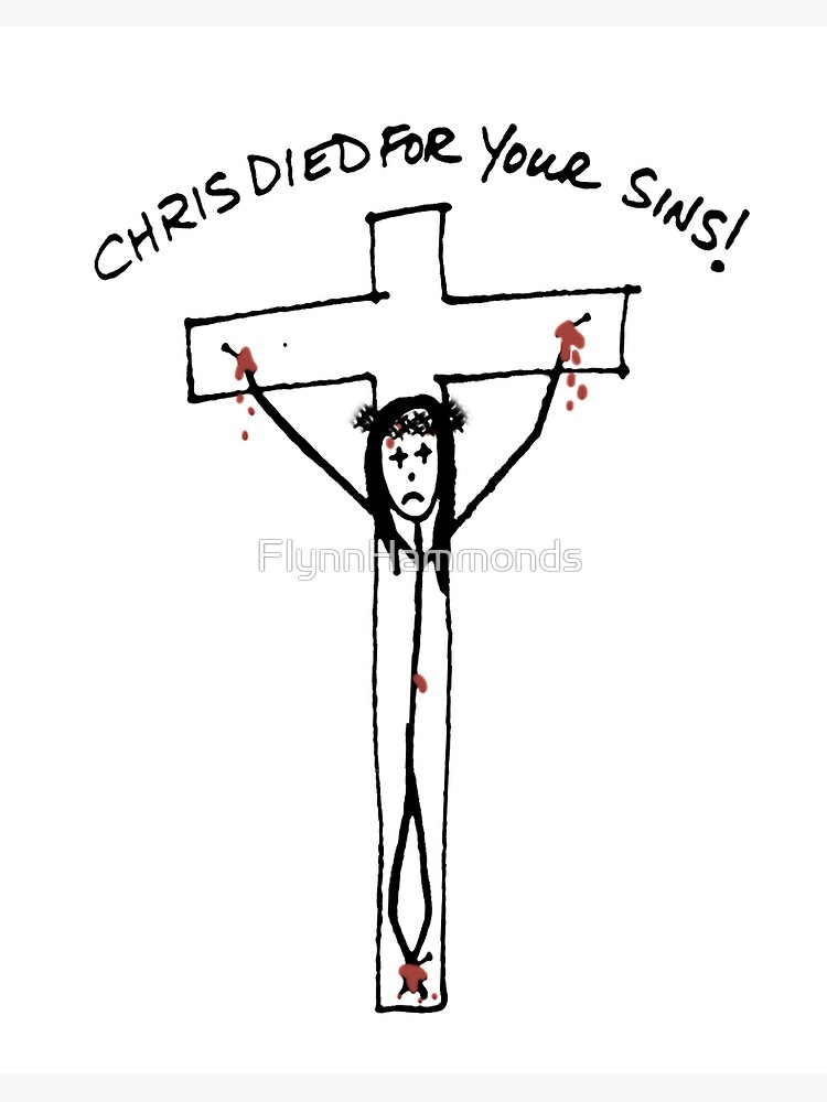 "Chris Died For Your Sins! Shirt - Weeds" Art Board Print for Sale by ...