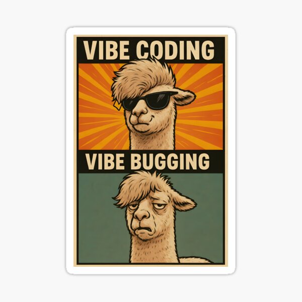 "Vibe Coding vs Vibe Bugging | Funny Llama Meme Poster" Sticker for ...