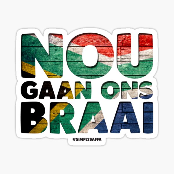 "Nou Gaan Ons Braai" Sticker for Sale by ZA-ffer | Redbubble