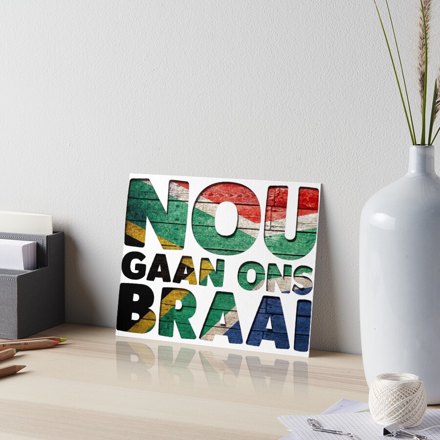 "Nou Gaan Ons Braai" Art Board Print for Sale by ZA-ffer | Redbubble