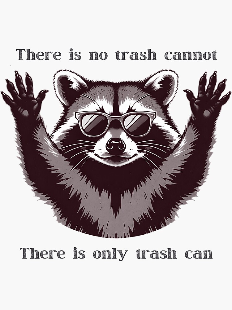 ""There Is No Trash Cannot, There Is Only Trash Can" – Funny Raccoon ...