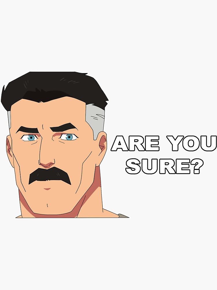 "Are You Sure?" Sticker for Sale by Fancytonic | Redbubble