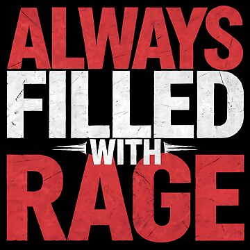 "Always Filled With Rage - This design is perfect for rebels, dark ...
