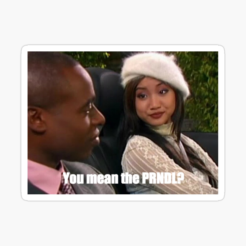 Prndl Memes Ah Of Course The PRNDL