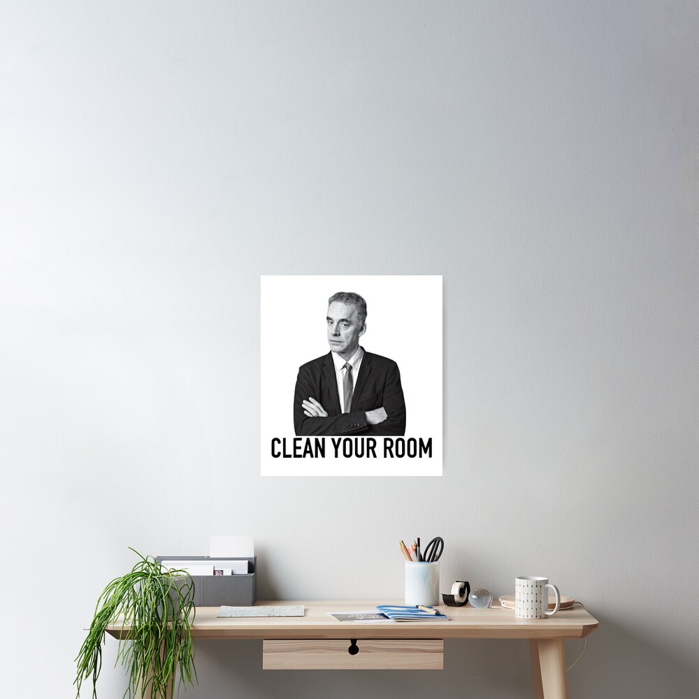 "Jordan Peterson: "Clean your room"" Poster for Sale by lauragfarb ...