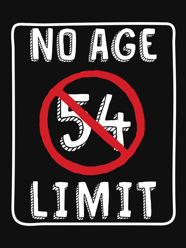 "No Age Limit 54th Birthday Gifts Funny B-day for 54 Year Old" T-shirt ...