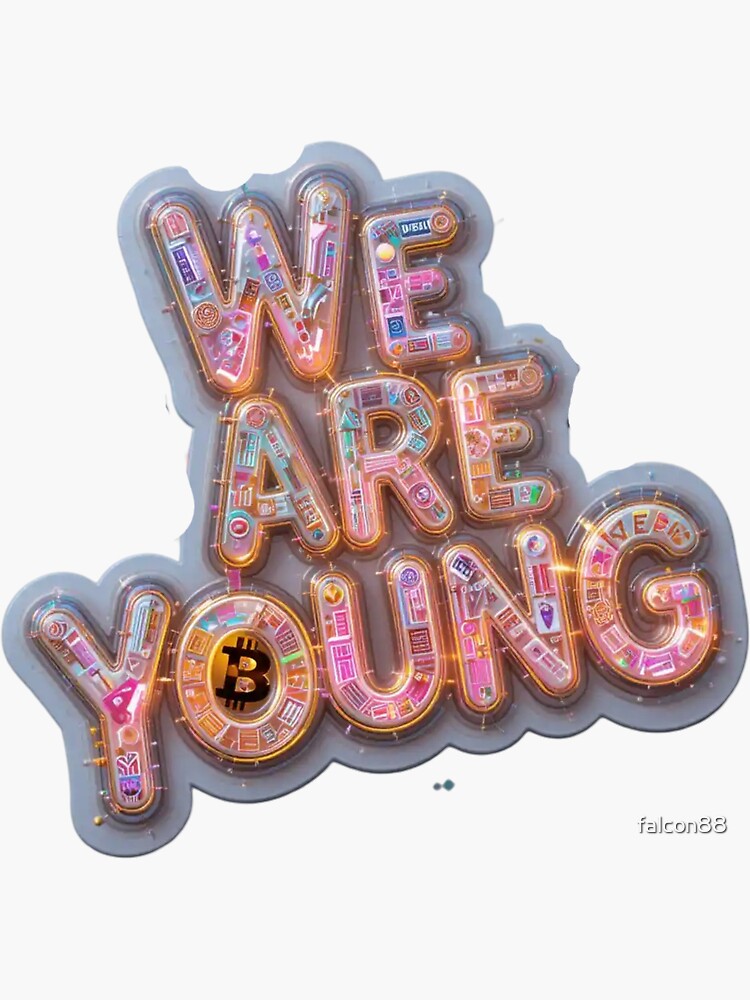 "Premium Cool Trendy Best Gift "We Are Young" sticker Reloaded-Viral ...
