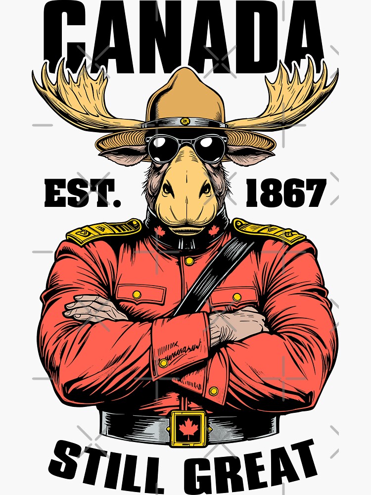 "Canada Still Great 1867 Funny Canadian Proud Mountie Moose" Sticker ...