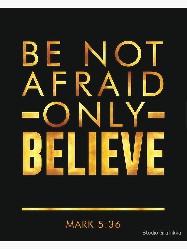 "Be not afraid, Only Believe - Bible verses art - Mark 5 36 Gold ...